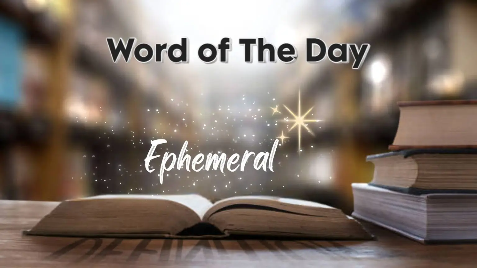 Word of the Day: Ephemeral | WordCraft by PuneNow